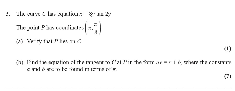 A-Level Edexcel Maths Pure Equation of a Straight Line: The curve C has equation $x = 8y